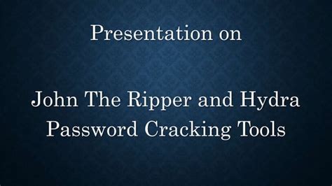 John The Ripper And Hydra Password Cracking Tool Pptx