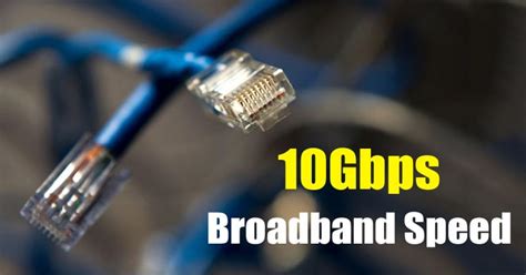 This New Technology Will Give You Gbps Broadband Speed At Home