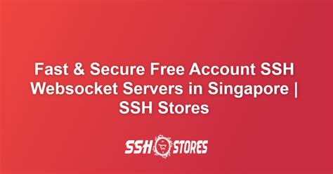 Free Ssh Websocket Servers In Singapore Ssh Stores
