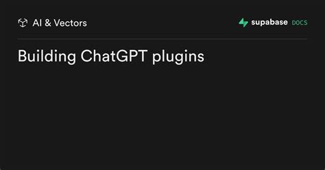 Building Chatgpt Plugins Supabase Docs