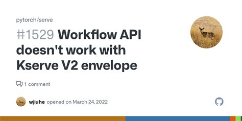 Workflow Api Doesnt Work With Kserve V2 Envelope · Issue 1529