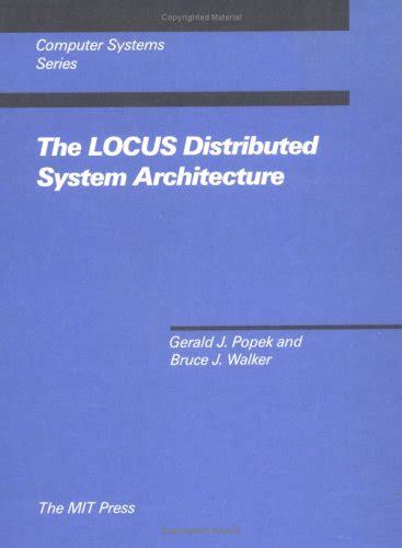 The Locus Distributed System Architecture By Gerald J Popek Goodreads
