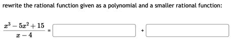 Solved Rewrite The Rational Function Given As A Polynomial
