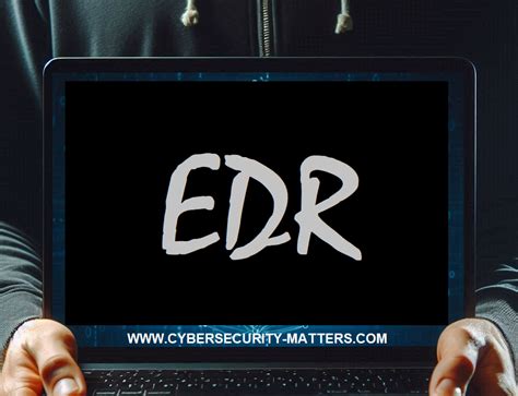 Endpoint Detection And Response Edr Cybersecurity Matters