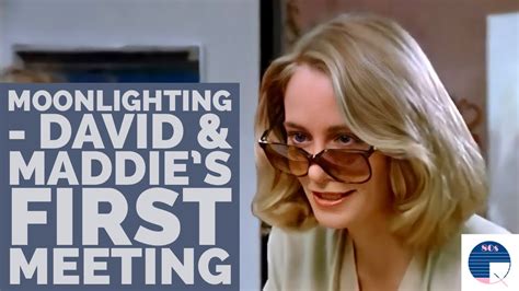 Moonlighting David And Maddies First Meeting Youtube