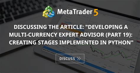 Discussing The Article Developing A Multi Currency Expert Advisor Part 19 Creating Stages