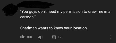 Shadman Wants To Know Your Location Rbigjigglypanda Shadman Wants To Know Your Location Rbigjigglypanda