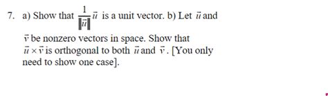 Solved 7 A Show That ∥u∥1u Is A Unit Vector B Let U And