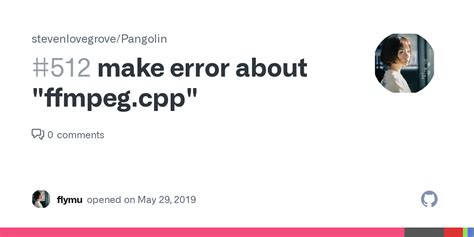 Make Error About Ffmpegcpp · Issue 512 · Stevenlovegrovepangolin