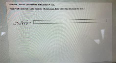 Solved Evaluate The Limit Or Determine That It Does Not Chegg Com