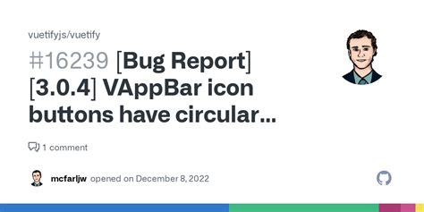 Bug Report 304 Vappbar Icon Buttons Have Circular Background · Issue 16239 · Vuetifyjs
