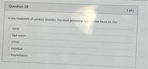 Solved Question 181 PtsIn The Treatment Of Conduct Chegg Com
