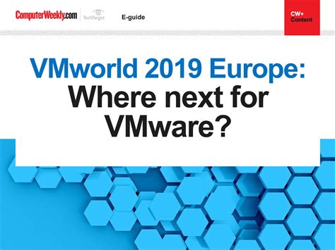 Vmworld 2019 Europe Where Next For Vmware Computer Weekly