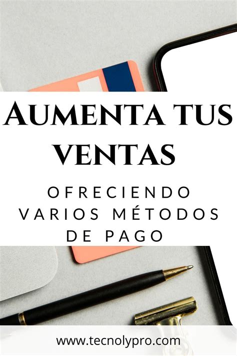 Ofrece Las Alternativas De Pago Correctas Artofit