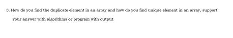 Solved 3 How Do You Find The Duplicate Element In An Array