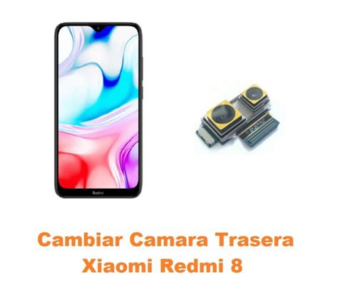 Cambiar C Mara Trasera Xiaomi Redmi Online Tienda En Madrid