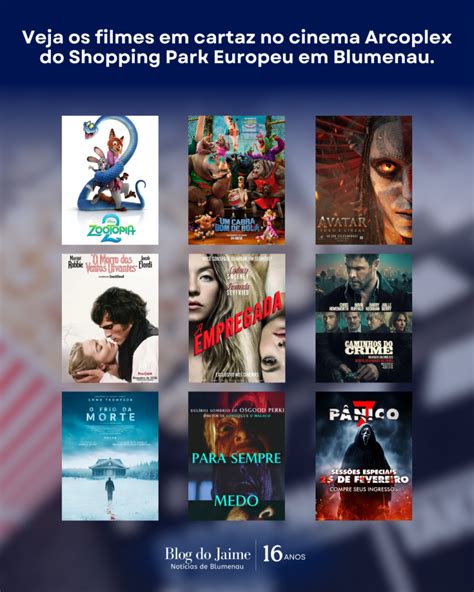 Veja Os Filmes Em Cartaz No Cinema Arcoplex Do Shopping Park Europeu Em Blumenau Blog Do Jaime
