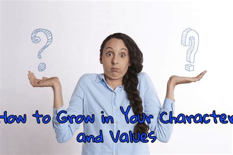 How To Grow In Your Character And Values Jonathan Srock