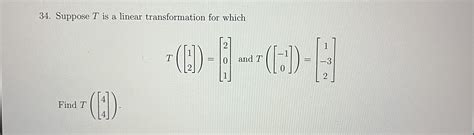 Solved Suppose T ﻿is A Linear Transformation For