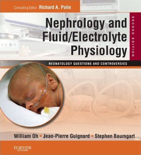 Ebook 978 1437726589 Nephrology And Fluidelectrolyte Physiology Neonatology Questions And Contr