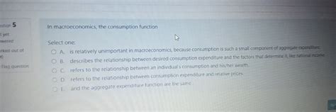 Solved In Macroeconomics The Consumption Functionselect