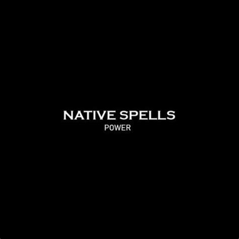 Native Spells Power Native Spells Power Native Spells Power Xing