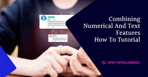 How To Combine Numerical And Text Features 10 Ways