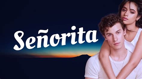 Shawn Mendes Camila Cabello Señorita Lyrics Youtube Music