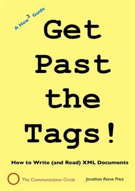 Read Book Pdf Get Past The Tags How To Read And Write An Xml Document By By Ebooksnew Issuu