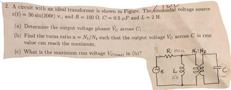 Solved A Circuit With An Ideal Transformer Is Shown In Chegg