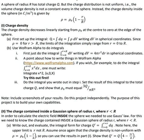 Solved A Sphere Of Radius R Has A Total Charge Q But The Charge Distribution Is Not Uniform I