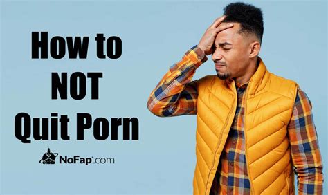 20 Ways To Suck At Quitting Porn Nofap