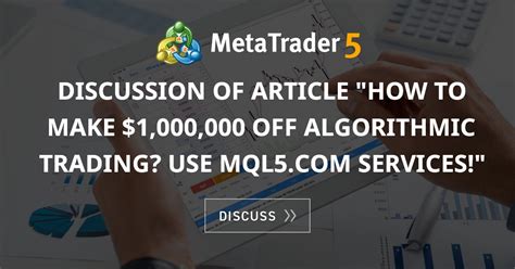 Discussion Of Article How To Make 1000000 Off Algorithmic Trading Use Services