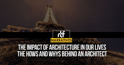 The Impact Of Architecture In Our Lives The Hows And Whys Behind An