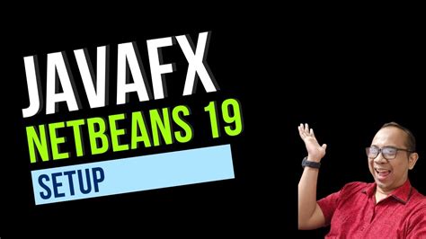 Bagaimana Cara Setup Javafx Di Apache Netbeans 19 Java Javafx Youtube