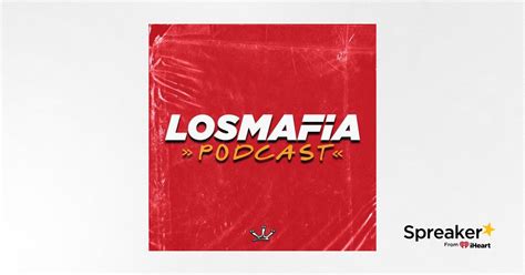 Los Mafia Podcast