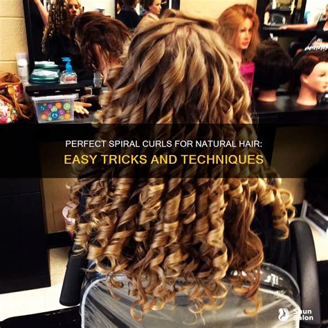 Perfect Spiral Curls For Natural Hair Easy Tricks And Techniques