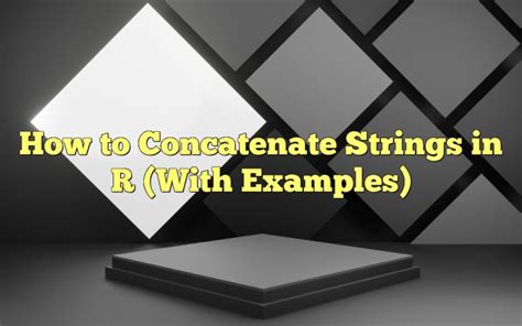 How To Concatenate Strings In R With Examples
