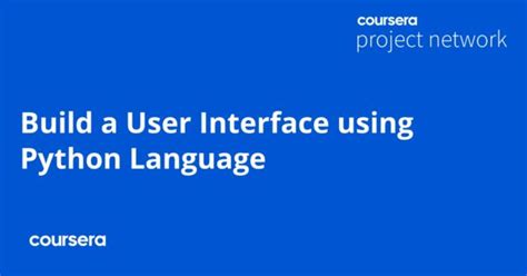 Build A User Interface Using Python Language Coursya