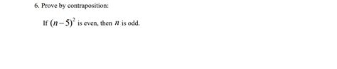 solved 6 prove by contraposition if n 5 is even then n