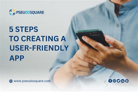 5 Steps To Creating A User Friendly App