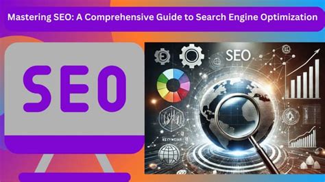 Mastering Search Engine Optimization A Comprehensive Guide Pptx
