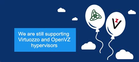 We Are Still Supporting Virtuozzo And Openvz Hypervisors