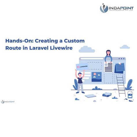 Mastering Laravel Livewire Building Custom Routes From Scratch