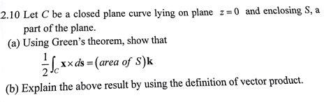 Solved Let C Be A Closed Plan Curve Lying On Plane Z And Chegg