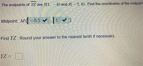 Solved The Endpoints Of Overline Yz Are Y1 6 And Z 28 Find The Coordinates Of The