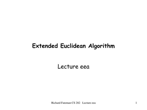 Ppt Extended Euclidean Algorithm In Cs 282 Lecture By Richard Fateman