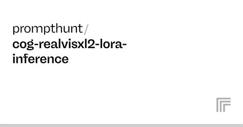 Prompthunt Cog Realvisxl2 Lora Inference Run With An API On Replicate