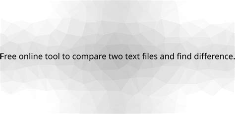 free online tool to compare two text files and find difference