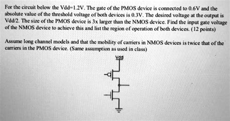 SOLVED For The Circuit Below The Vdd V The Gate Of The PMOS Device Is Connected To V